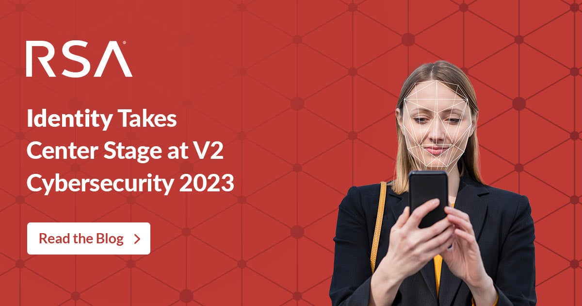 Identity Takes Center Stage at V2 Cybersecurity 2023 - RSA