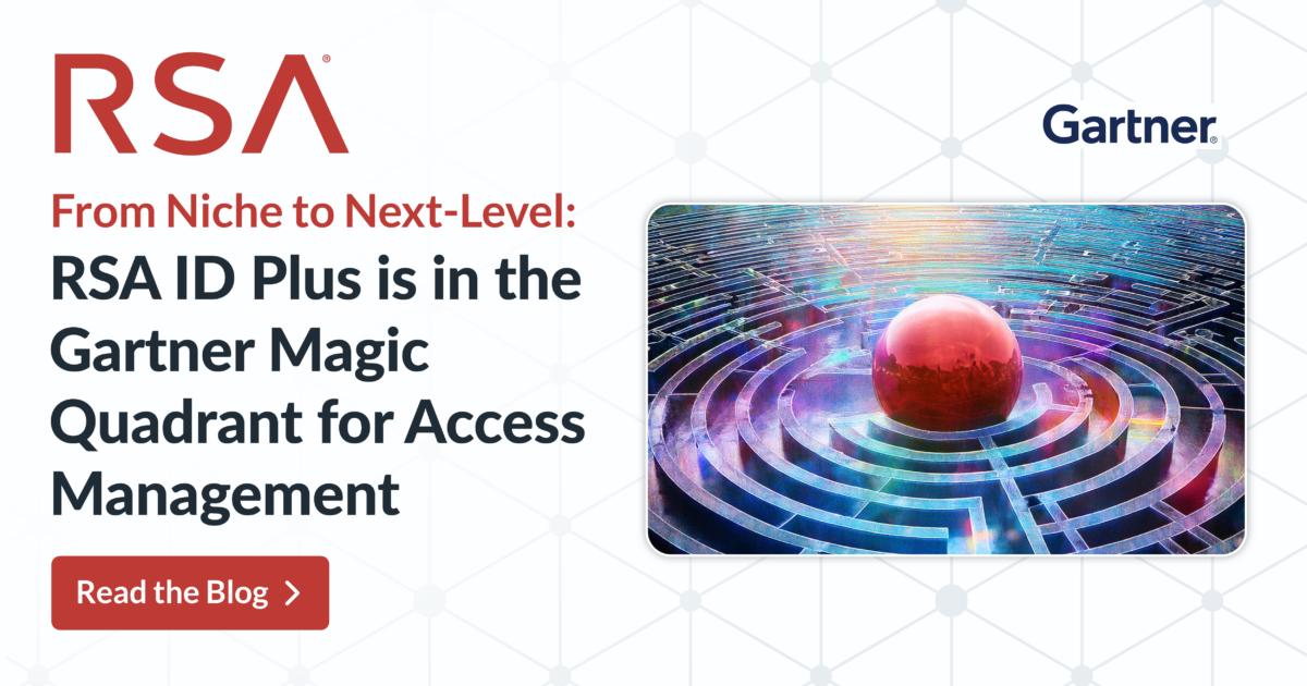 From Niche to Next-Level: RSA ID Plus is in the Gartner® Magic Quadrant ...