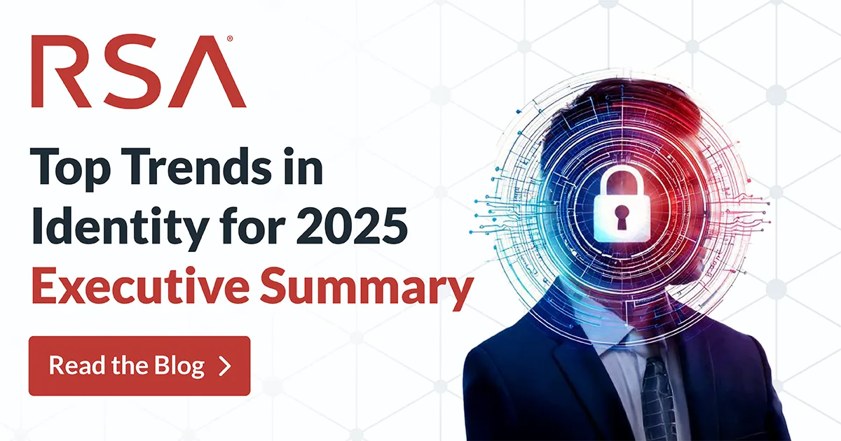 Top Trends in Identity for 2025 Executive Summary - RSA