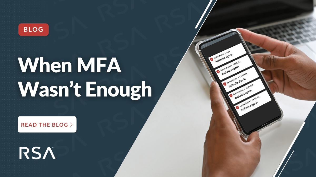 When MFA Wasn’t Enough: RSA Conference Preview - RSA